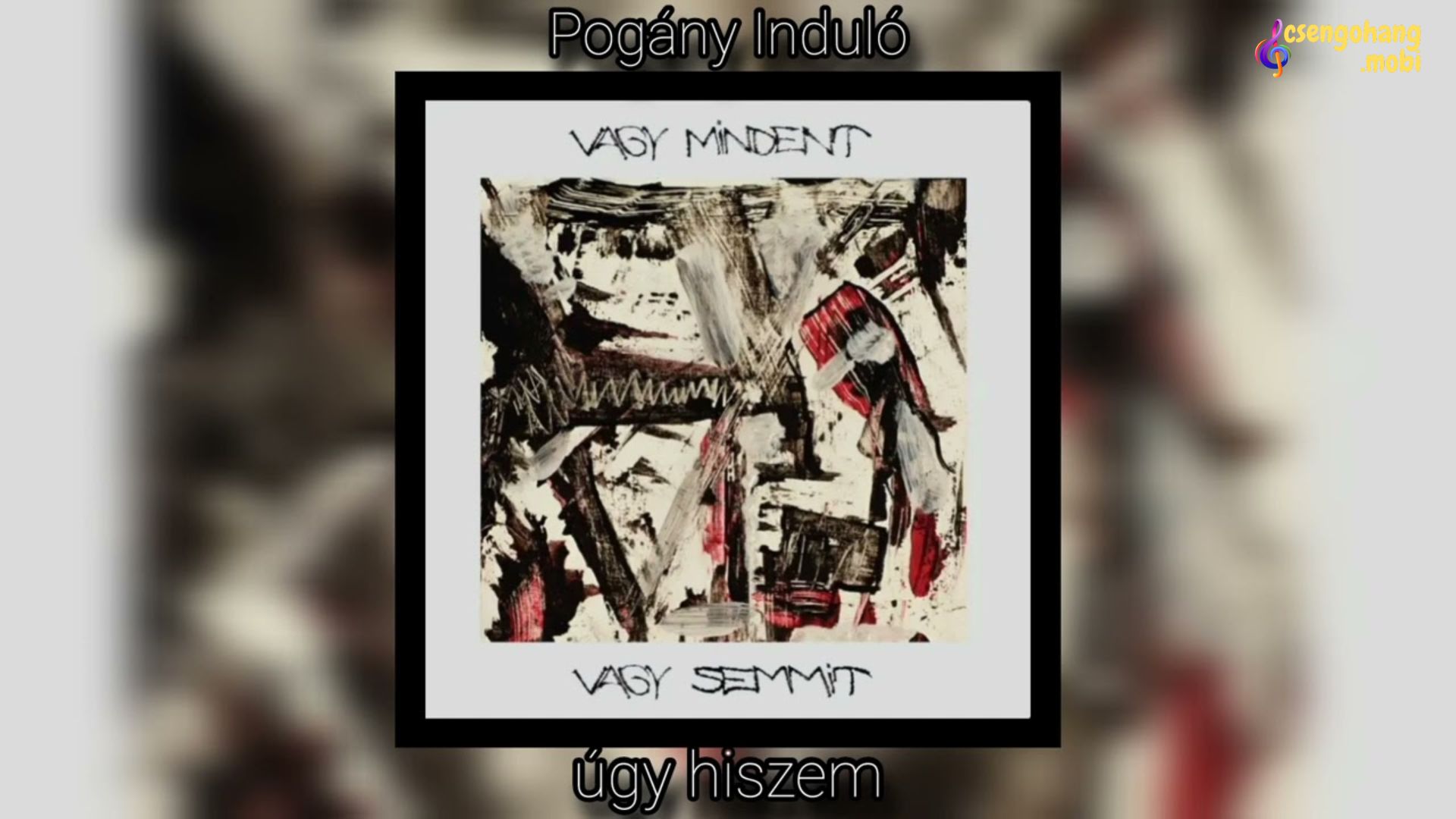 Pogány Induló – Úgy Hiszem csengőhang - ingyenes csengőhangok